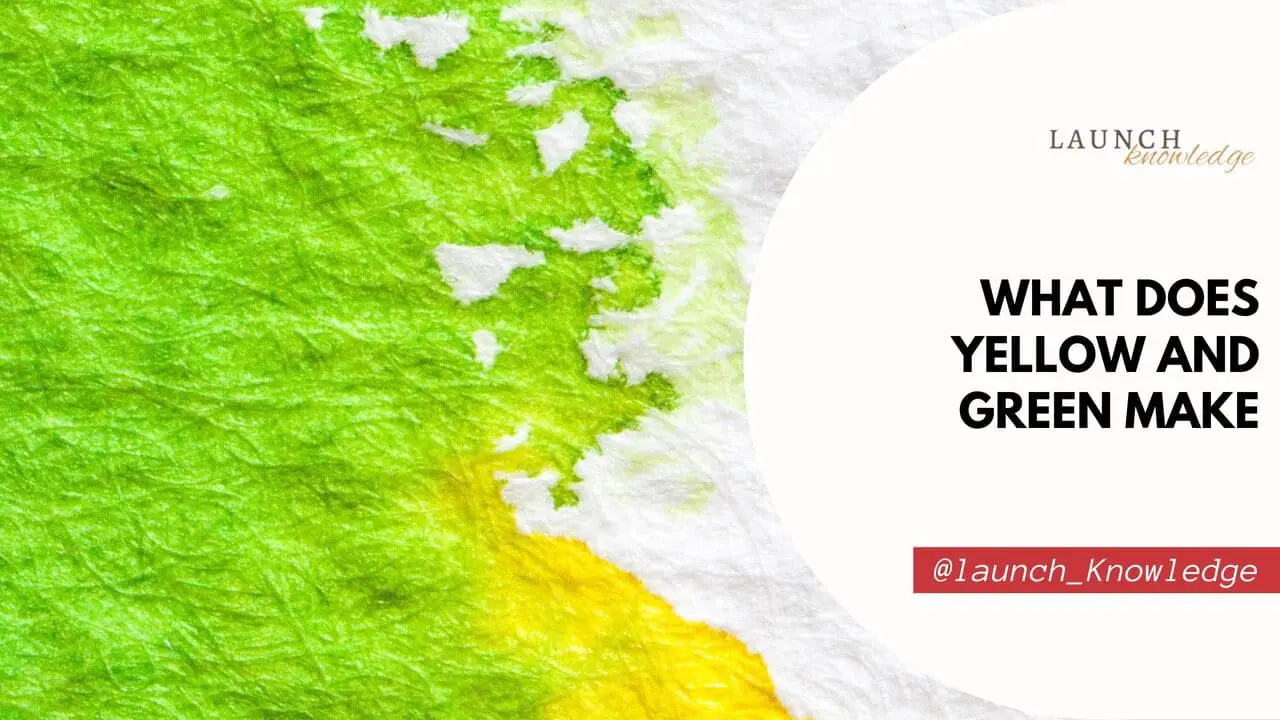 What Does Yellow and Green Make